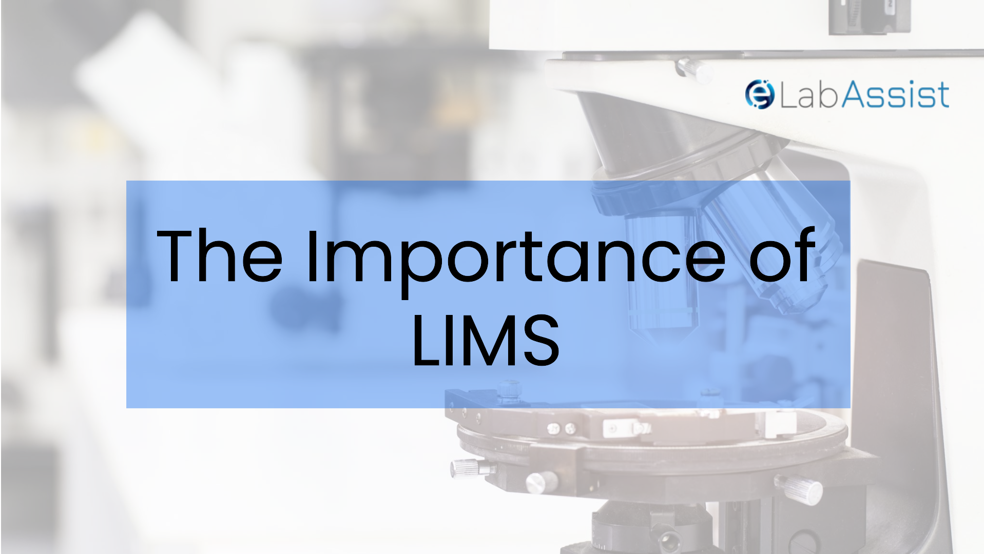 Boost Lab Efficiency with LIMS | Why is LIMS Important?