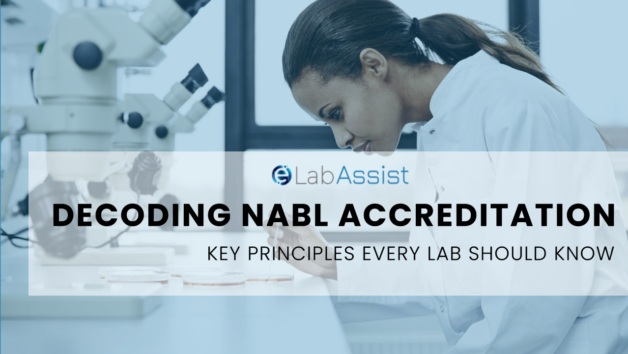 Decoding NABL Accreditation: Key Principles Every Lab Should Know - eLAB Assist